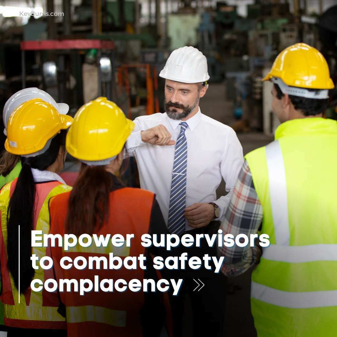 Tackling Safety Complacency: The Supervisor's Essential Role